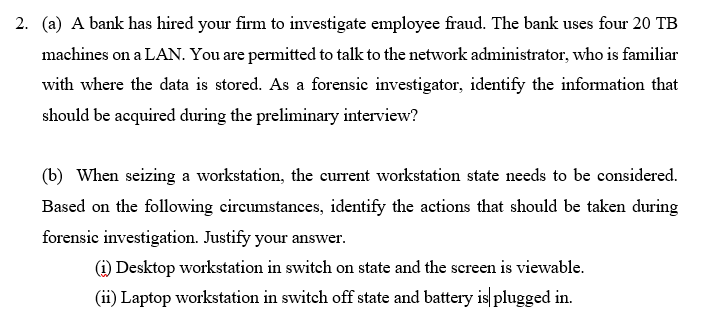 Solved 2. (a) A bank has hired your firm to investigate | Chegg.com