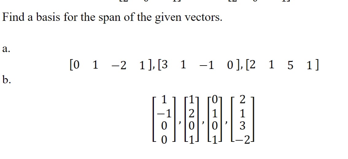 Solved Find a basis for the span of the given vectors. a. b. | Chegg.com
