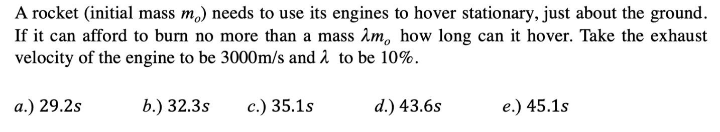 Solved A rocket (initial mass mo ) needs to use its engines | Chegg.com