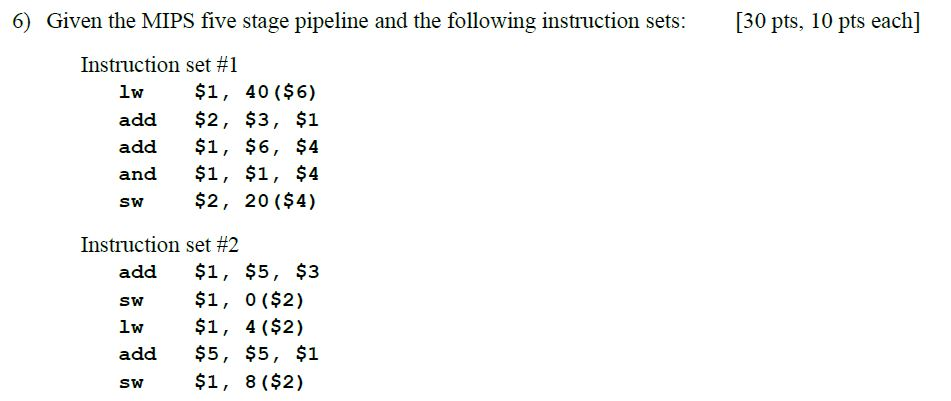 Solved 6) Given the MIPS five stage pipeline and the | Chegg.com