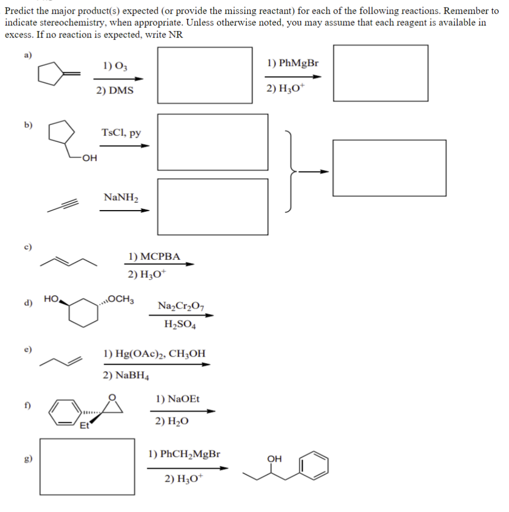 Solved Predict the major product(s) expected (or provide the | Chegg.com