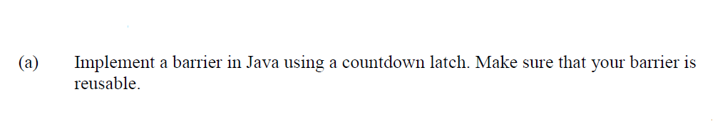 Solved A Implement A Barrier In Java Using A Countdown