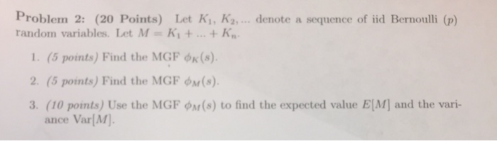 Solved Let K_1, K_2, ... denote a sequence of iid Bernoulli | Chegg.com