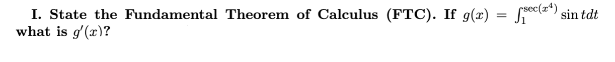 Solved I. State the Fundamental Theorem of Calculus (FTC). | Chegg.com