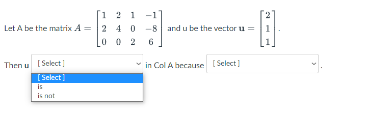 Solved Let A be the matrix A=⎣⎡120240102−1−86⎦⎤ and u be the | Chegg.com