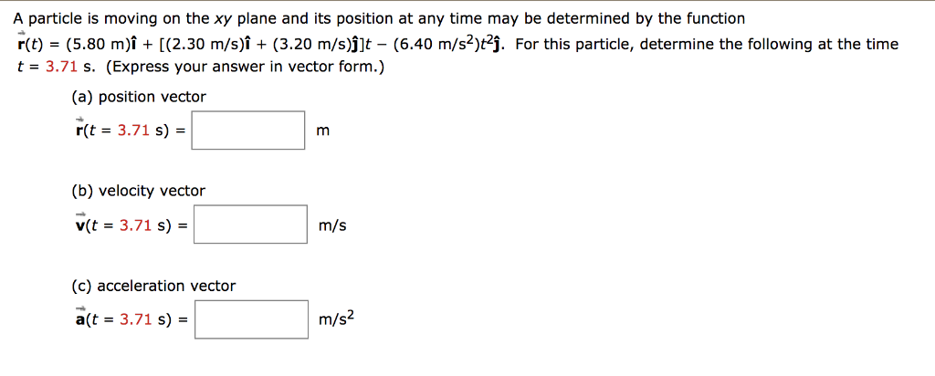 Solved A particle is moving on the xy plane and its position | Chegg.com