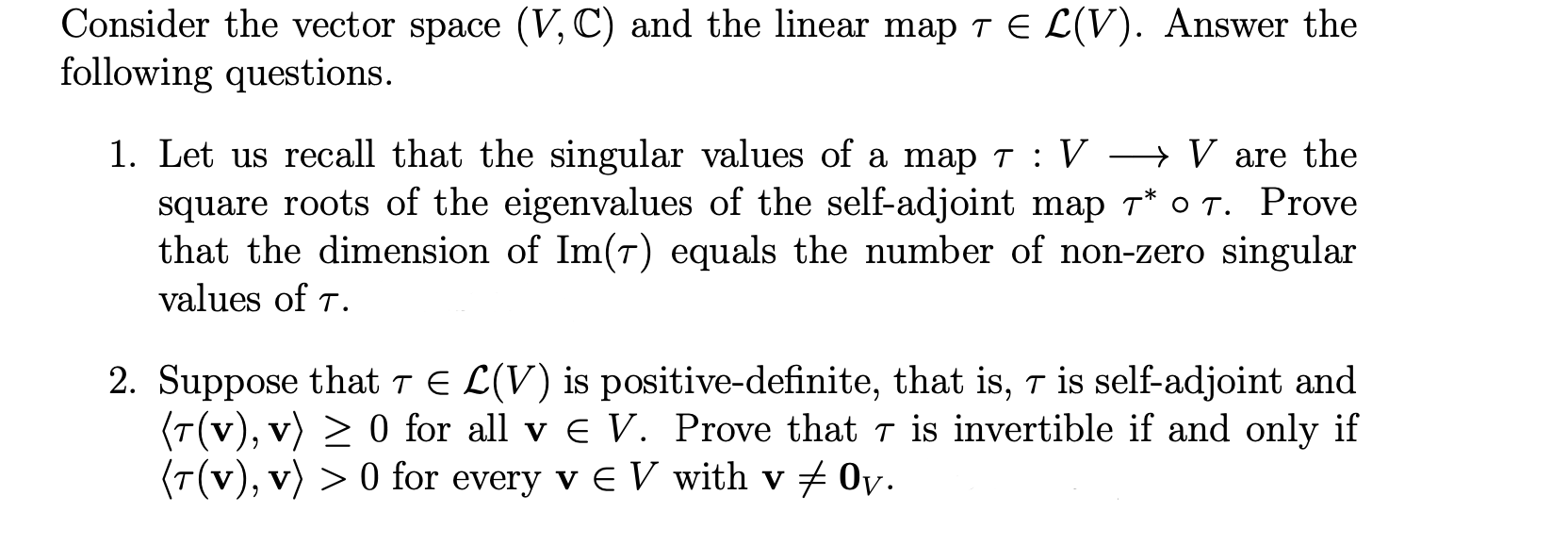 Solved Consider the vector space (V,C) ﻿and the linear map | Chegg.com