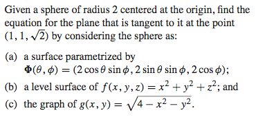 Solved Given a sphere of radius 2 centered at the origin, | Chegg.com