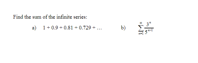 Solved Find the sum of the infinite series: a) | Chegg.com