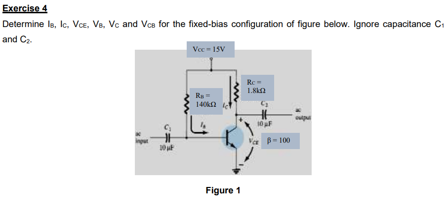 Solved Determine IB,Ic,VCE,VB,VC and VCB for the fixed-bias | Chegg.com