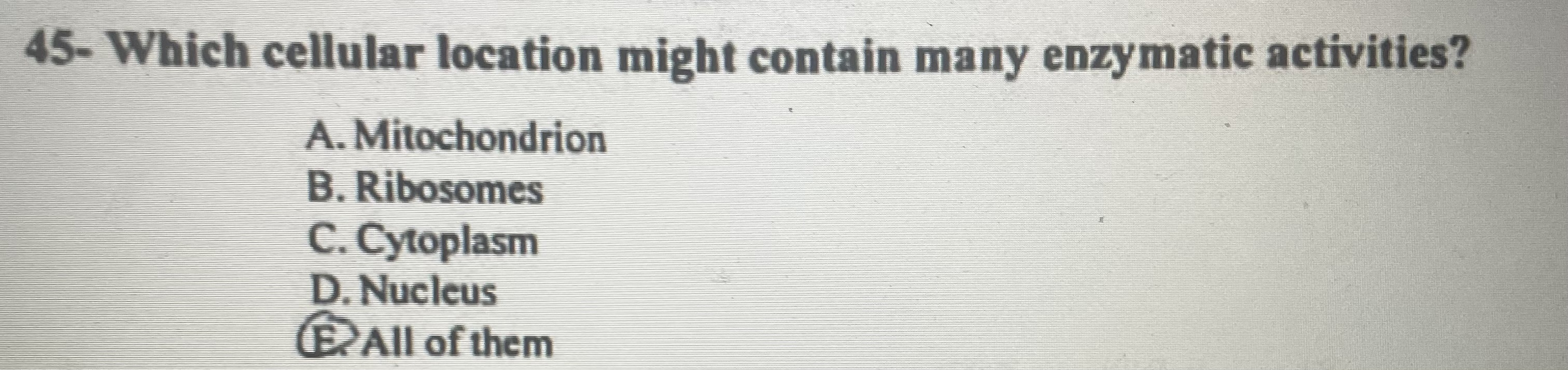 Solved 45- ﻿Which cellular location might contain many | Chegg.com