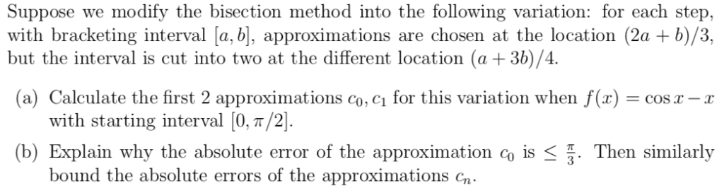 Solved Suppose we modify the bisection method into the | Chegg.com