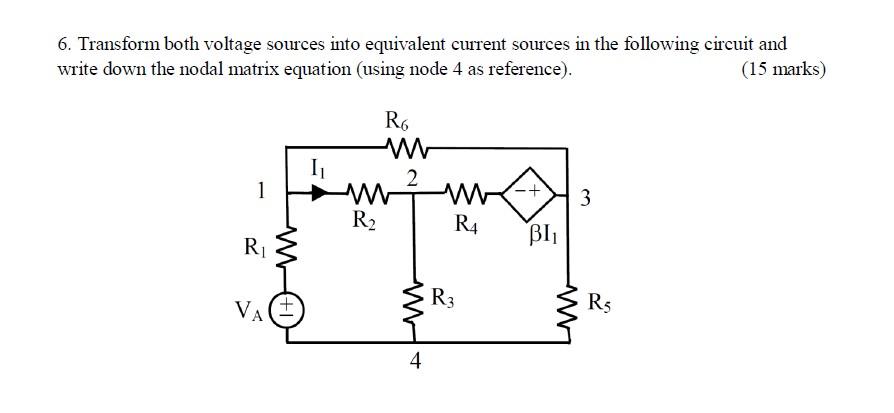 Solved 6. Transform both voltage sources into equivalent | Chegg.com