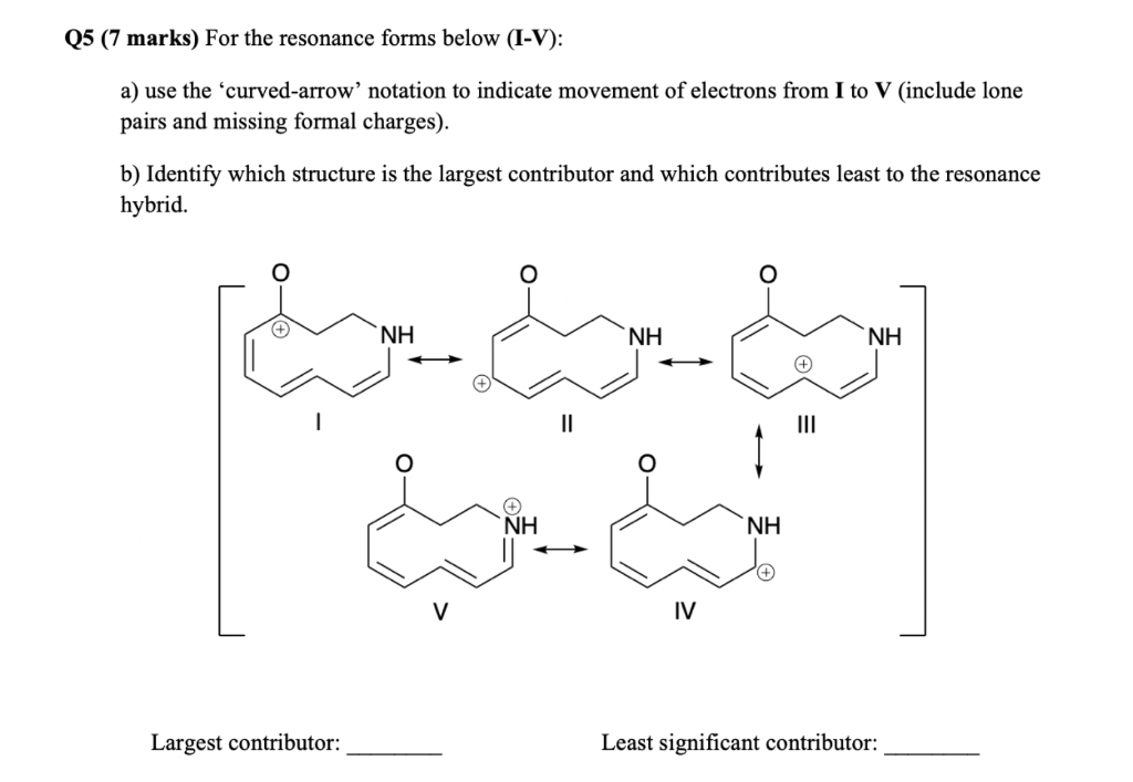 Solved Q5 (7 marks) For the resonance forms below (I-V): a) | Chegg.com