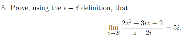 Solved 8. Prove, using the € - 8 definition, that lim 2+2i | Chegg.com