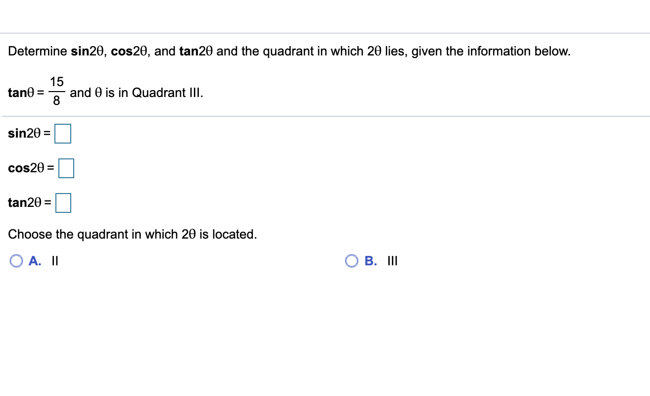 Solved Determine sin20, cos20, and tan20 and the quadrant in | Chegg.com