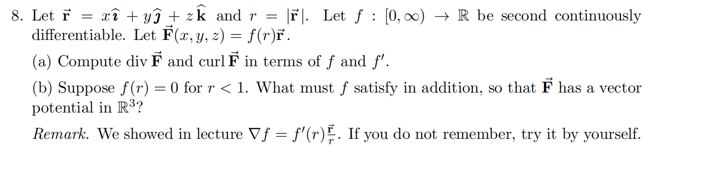 Solved 8. Let r=x +y +zk and r=∣r∣. Let f:[0,∞)→R be second | Chegg.com