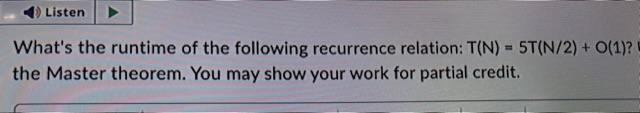 Solved What's the runtime of the following recurrence | Chegg.com