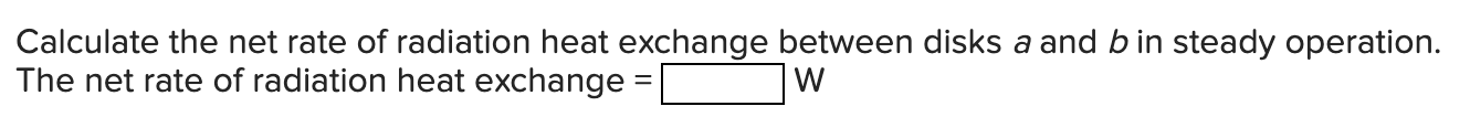 Solved Calculate the net rate of radiation heat exchange | Chegg.com