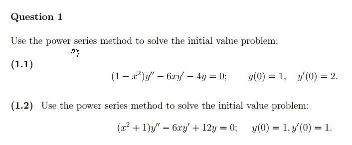 Solved Use the power series method to solve the initial | Chegg.com
