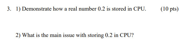 Solved 1) Demonstrate how a real number 0.2 is stored in | Chegg.com