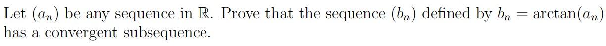 Solved Let (an) be any sequence in R. Prove that the | Chegg.com