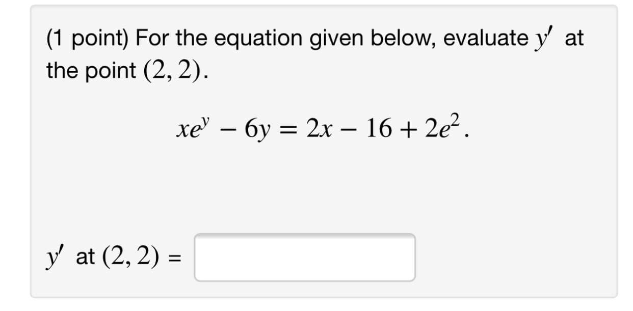Solved (1 point) For the equation given below, evaluate y' | Chegg.com