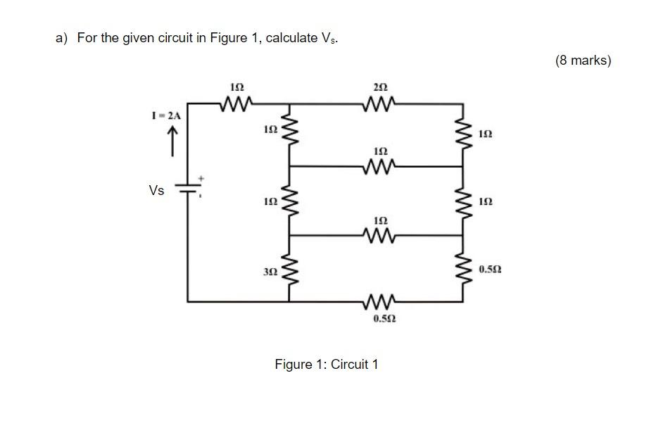 Solved a) For the given circuit in Figure 1, calculate Vs. | Chegg.com