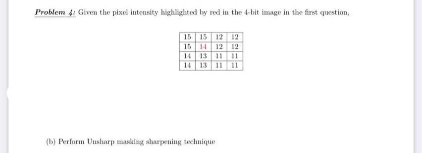 Solved Problem 4: Given the pixel intensity highlighted by | Chegg.com