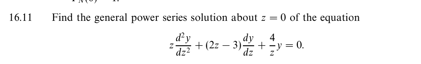 Solved 16.11 Find the general power series solution about z | Chegg.com