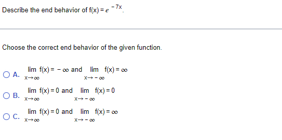 Solved Describe the end behavior of f(x)=e−7x Choose the | Chegg.com