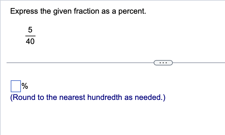 Solved Express the given fraction as a percent. 405 % (Round | Chegg.com