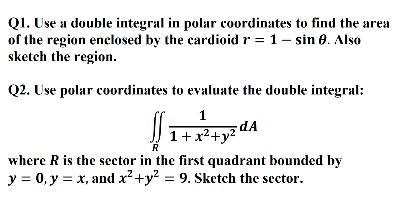 Solved Q1. Use a double integral in polar coordinates to | Chegg.com