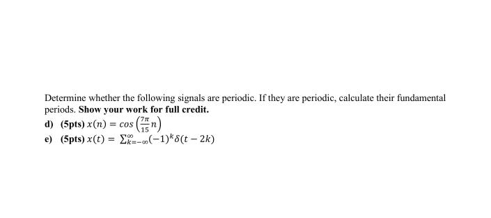 Solved Determine whether the following signals are periodic. | Chegg.com