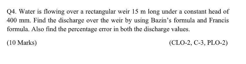 Solved Q4. Water is flowing over a rectangular weir 15 m | Chegg.com