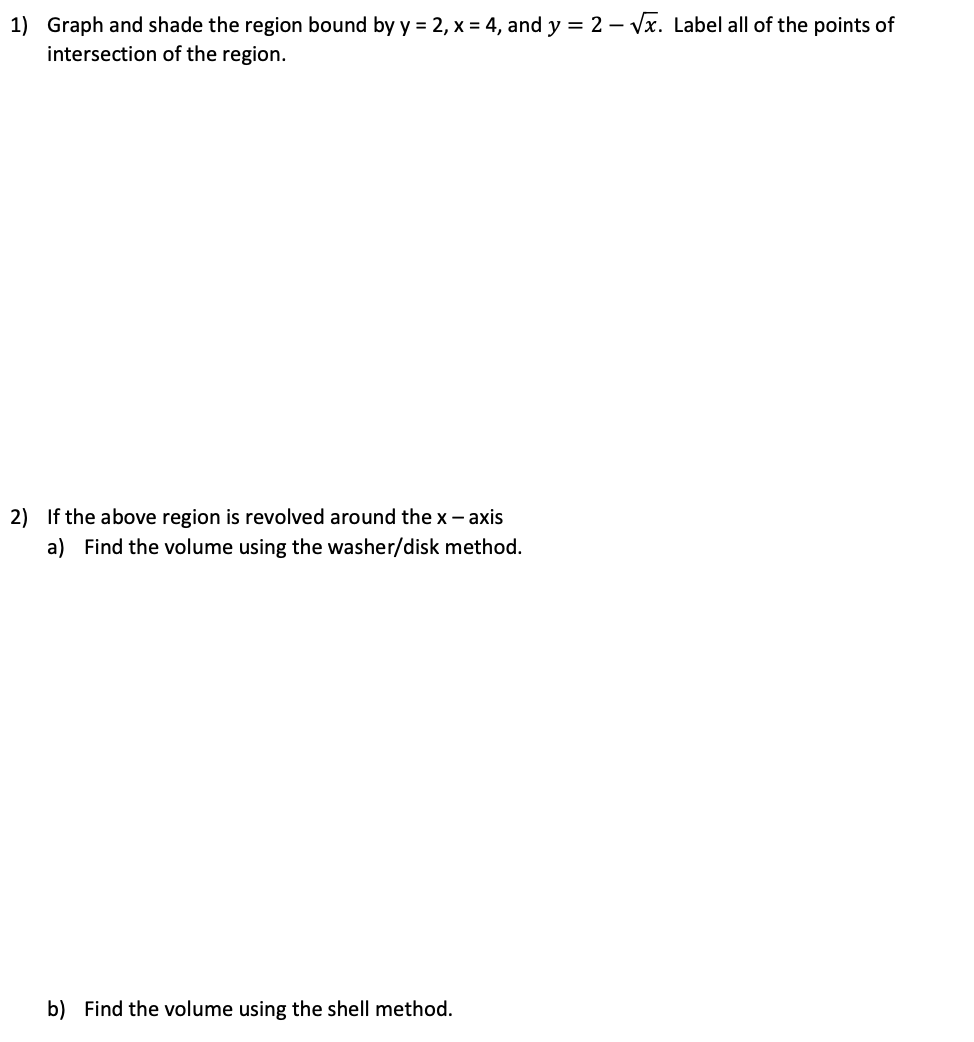 Solved 1) Graph and shade the region bound by y=2,x=4, and | Chegg.com