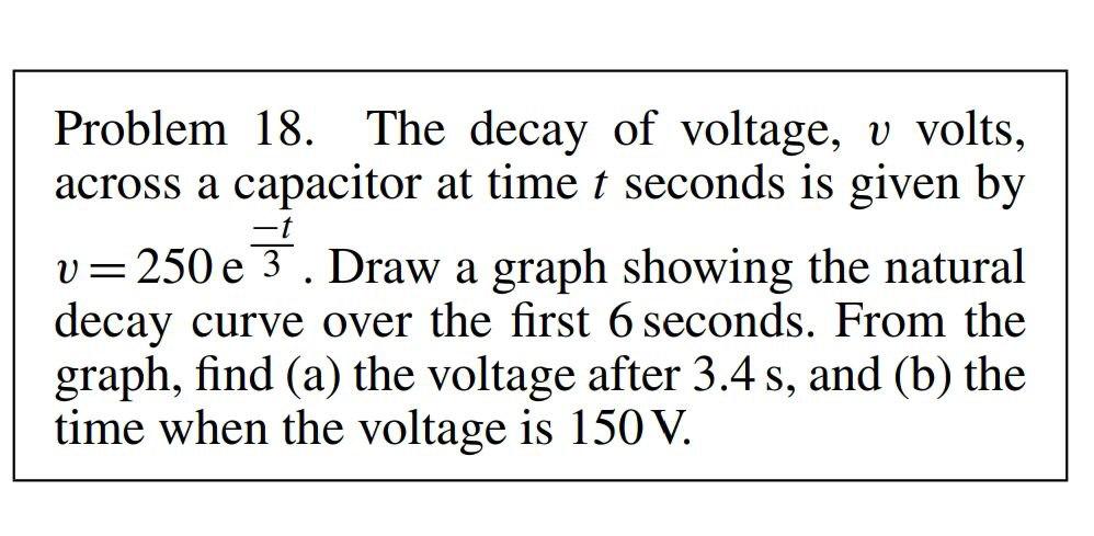 Solved Problem 18. The decay of voltage, v volts, across a | Chegg.com