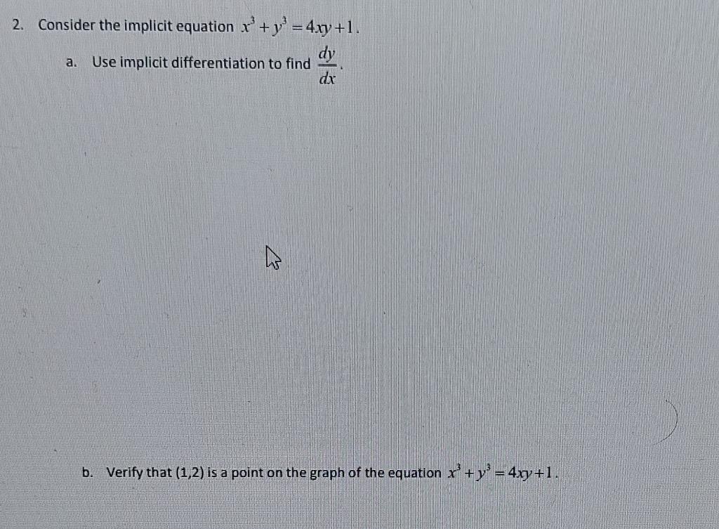 Solved 2. Consider the implicit equation x3+y3=4xy+1. a. Use | Chegg.com