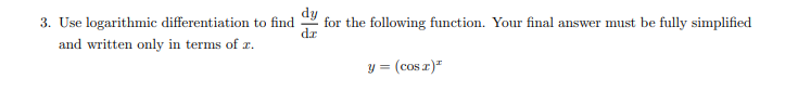 Solved Use logarithmic differentiation to find dxdy for the | Chegg.com