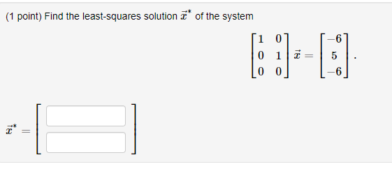 Solved (1 point) Find the least-squares solution of the | Chegg.com