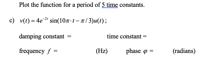 Solved Plot the function for a period of 5 time constants. | Chegg.com