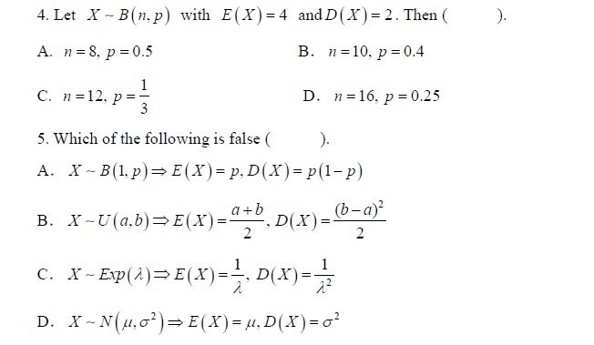 Solved 4. Let X∼B(n,p) with E(X)=4 and D(X)=2. Then ( ). A. | Chegg.com Solved 4. Let X∼B(n,p) with E(X)=4 and D(X)=2. Then ( ). A. | Chegg.com