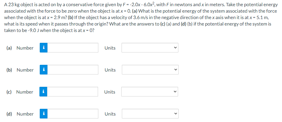 Solved A 23 kg object is acted on by a conservative force | Chegg.com