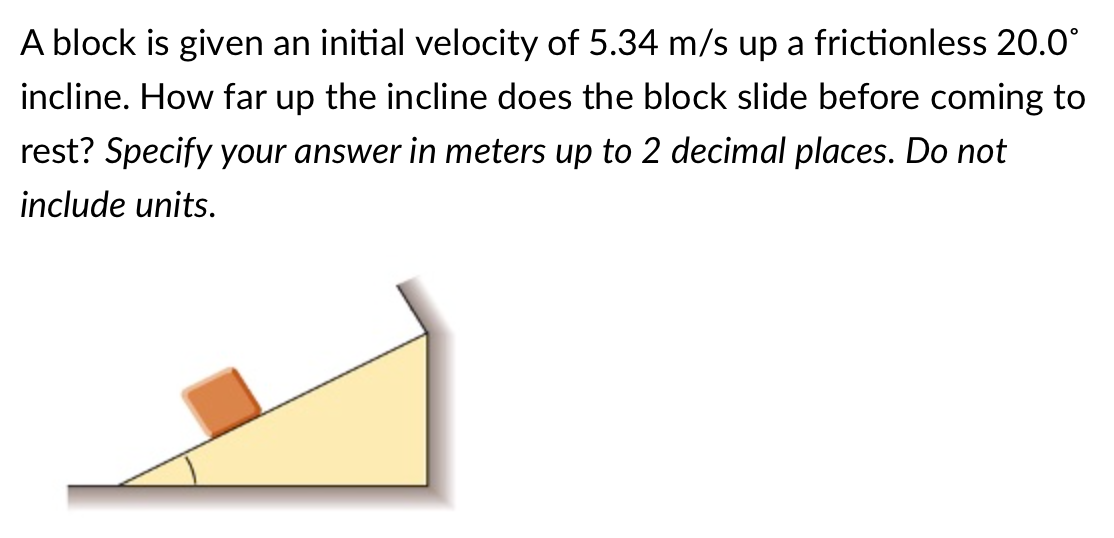 Solved A block is given an initial velocity of 5.34 m/s up a | Chegg.com