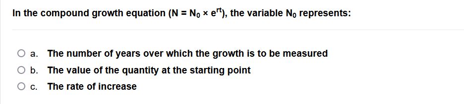 Solved In the compound growth equation (N=N0×ert ), the | Chegg.com