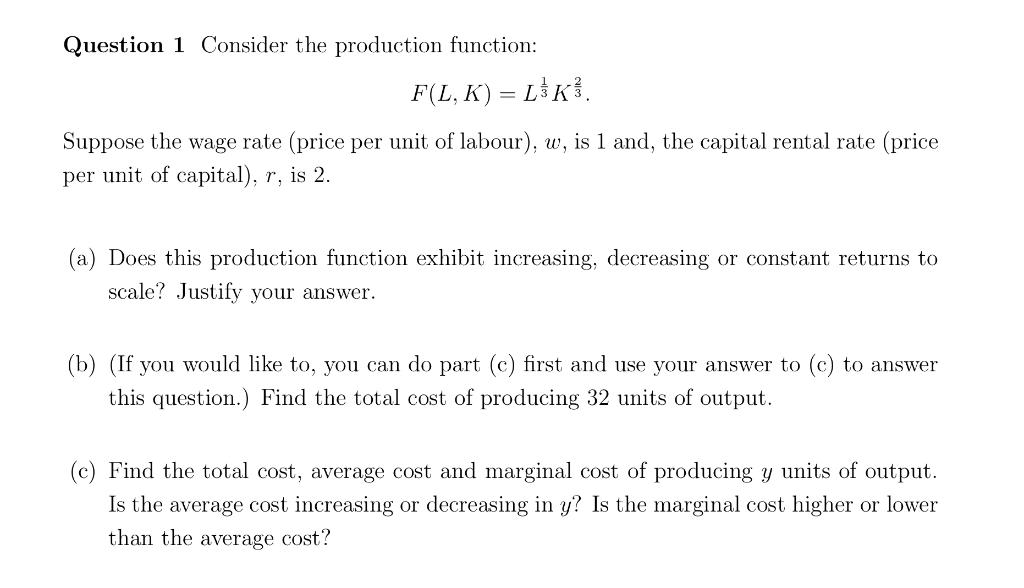 Solved Question 1 Consider the production function: F(L, K) | Chegg.com