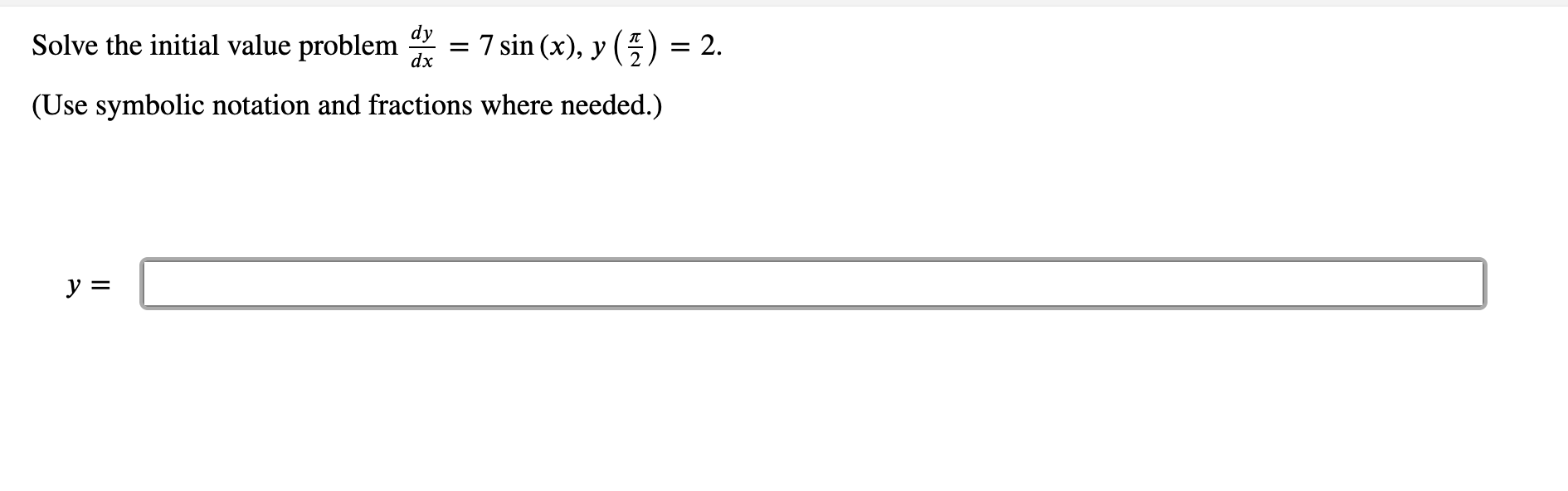 Solved Solve the initial value problem dxdy=7sin(x),y(2π)=2. | Chegg.com