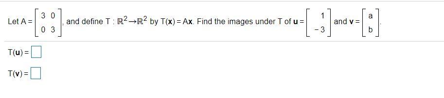 Solved 30 1 a Let A= =:: and define T: R2 R2 by T(x) = Ax. | Chegg.com