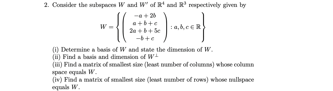 Solved = { 2.) 2. Consider the subspaces W and W' of R4 and | Chegg.com