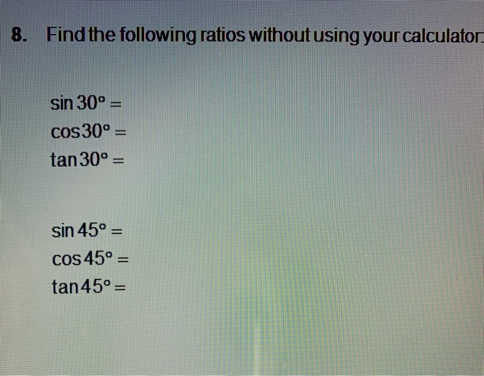 Solved 8. Find the following ratios without using your | Chegg.com